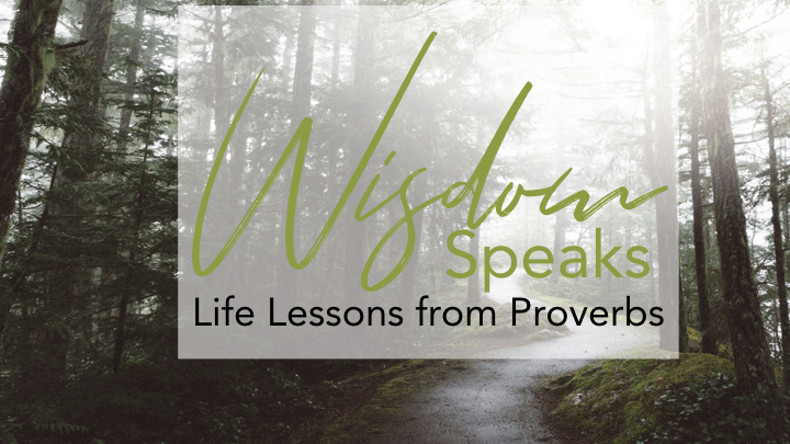 Wisdom Speaks: Life Lessons from Proverbs – SonRise Baptist Church